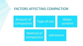 Compaction of soil (for civil engineering) | PPTX