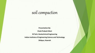 Compaction of soil | PPTX