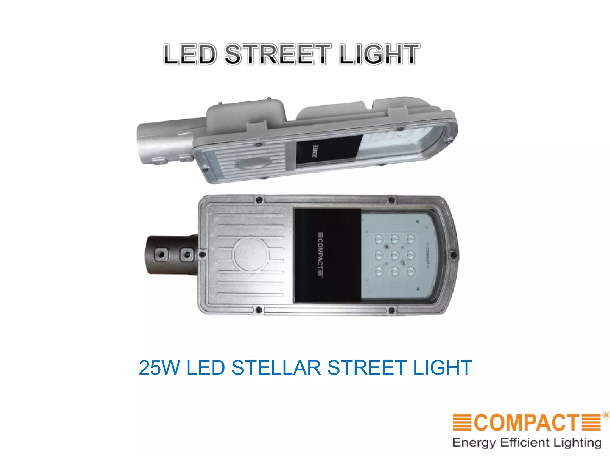 Compact Street Lights - 25W LED STELLAR STREET LIGHT Specifications | PPT