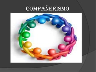 Compañerismo y trabajo en equipo | PPTX