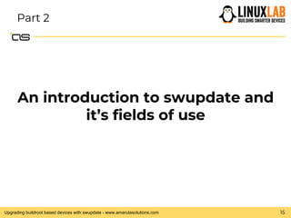 Angelo Compagnucci - Upgrading buildroot based devices with swupdate | PDF