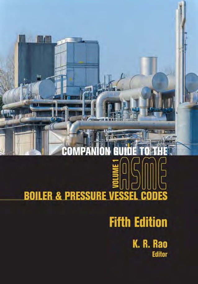 Companion Guide to the Asme Boiler & Pressure Vessel Codes. Vol. 1 ...