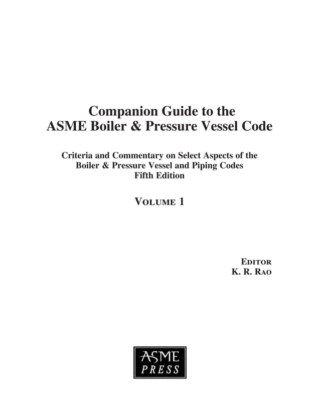 Companion Guide to the Asme Boiler & Pressure Vessel Codes. Vol. 1 ...