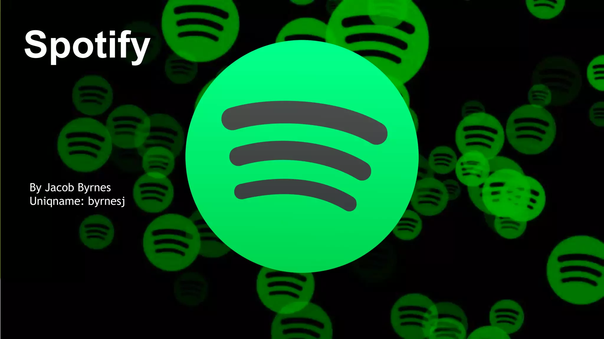 Company presentation: Spotify by: Jacob Byrnes | PPT