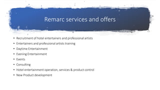 Remarc Hotel Entertainment Company presentation | PPTX