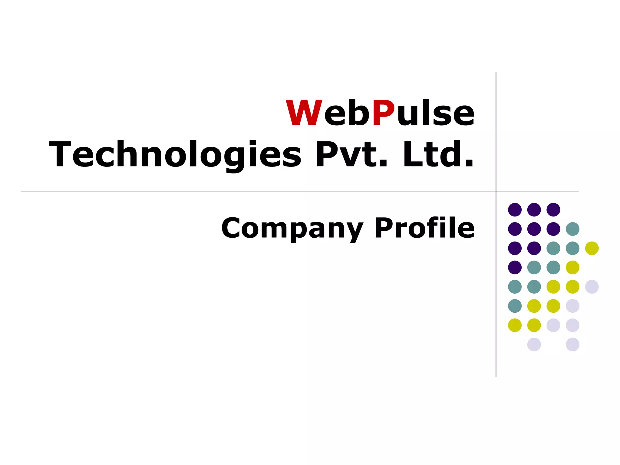 WebPulse Technologies Pvt. Ltd. Company Profile | PPT
