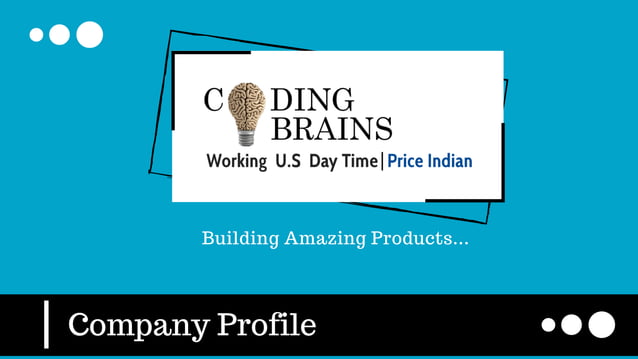 Company Profile | Coding Brains | Building Amazing Products | PPT