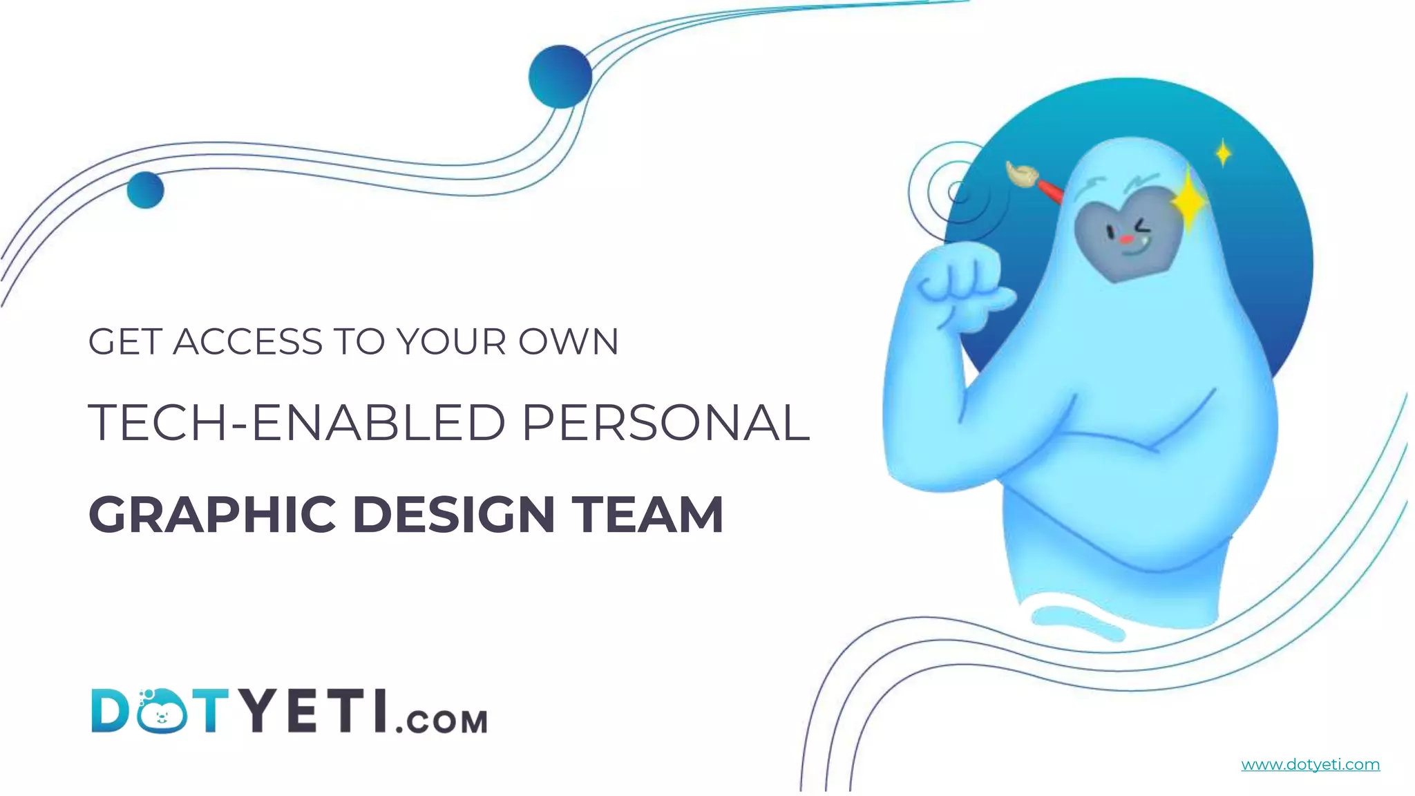 DotYeti.com - Unlimited Graphic Design For A Flat Monthly Fee | PPT