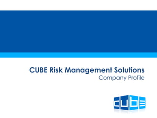 Company profile CUBE Risk Management Solutions | PPT