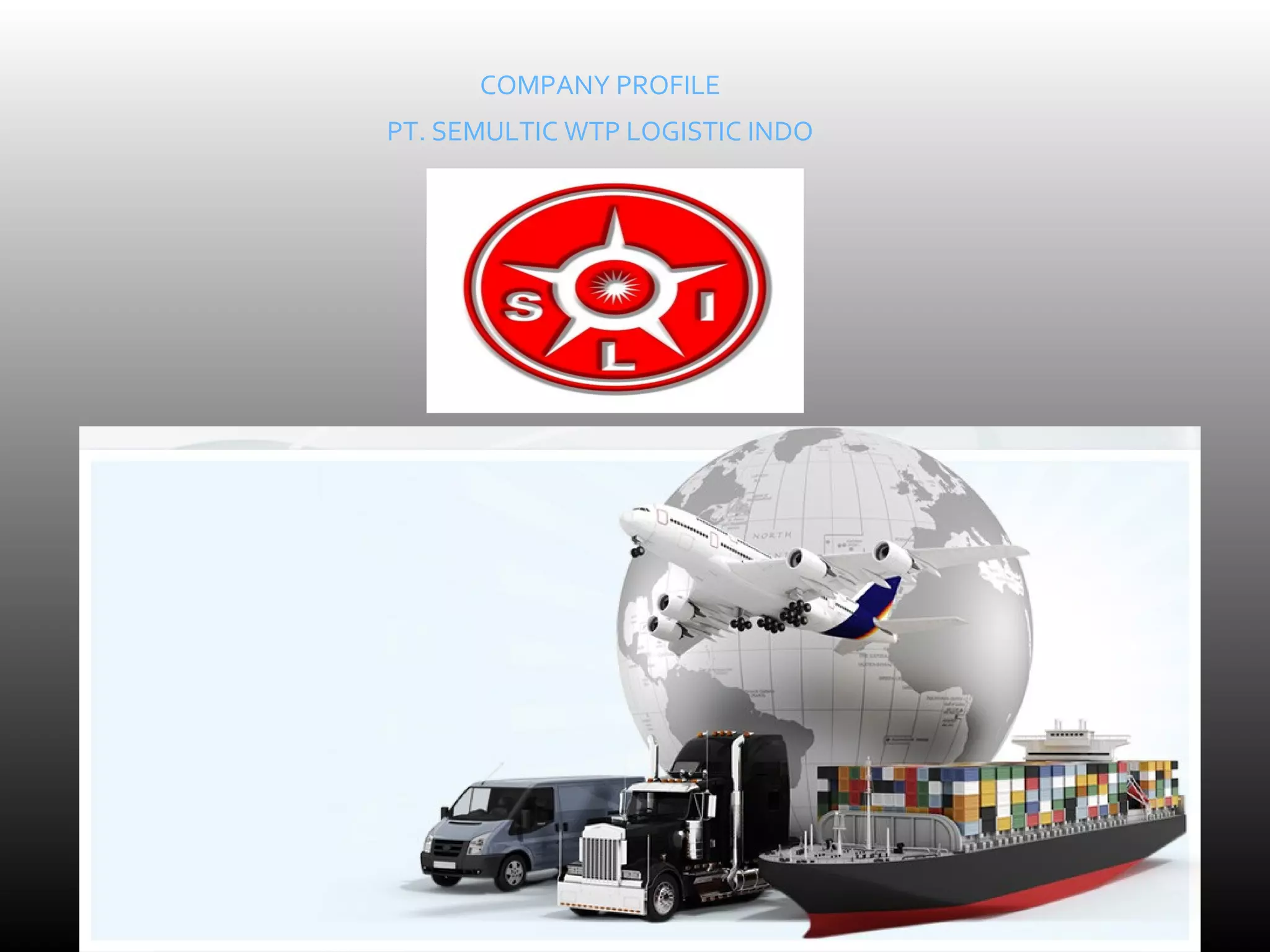 Company profile semultic | PPT | Logistics and Transportation Industry ...