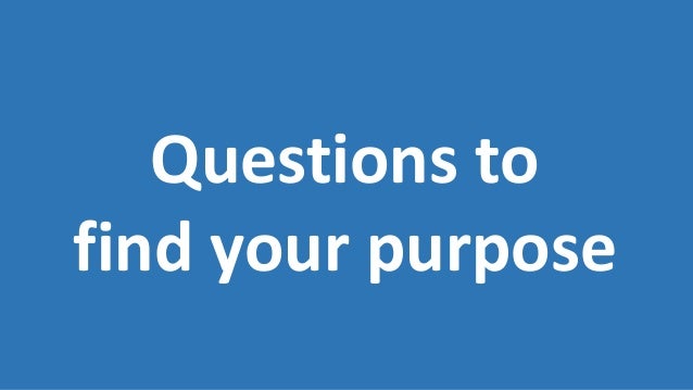Questions to discover your purpose