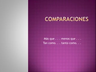 Comparaciones spanish 5 | PPT