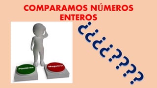 Comparamos números enteros | PPT