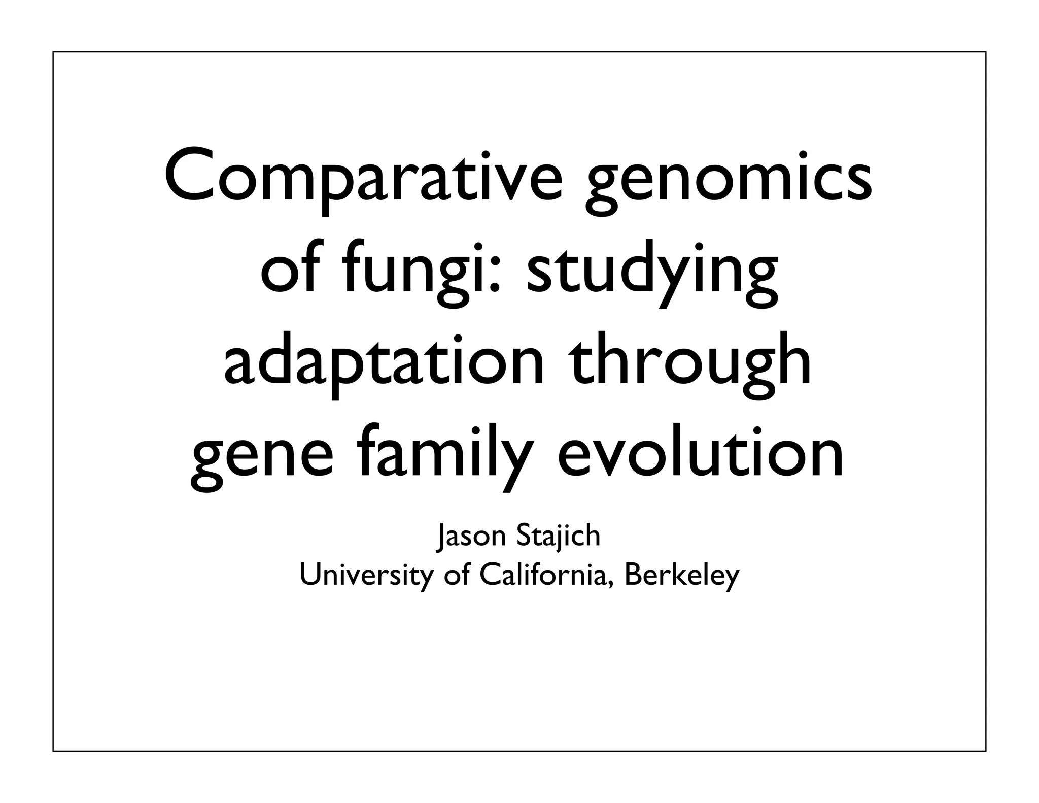 Comparative genomics of fung: studying adaptation through gene family ...
