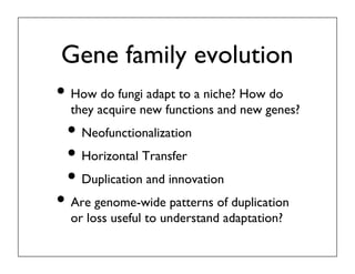 Comparative genomics of fung: studying adaptation through gene family ...