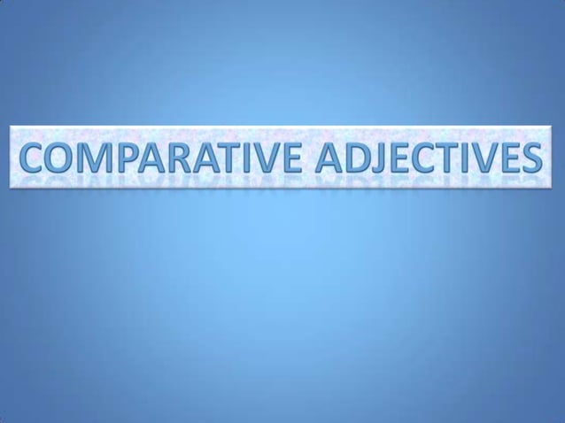 Comparative adjectives | PPTX