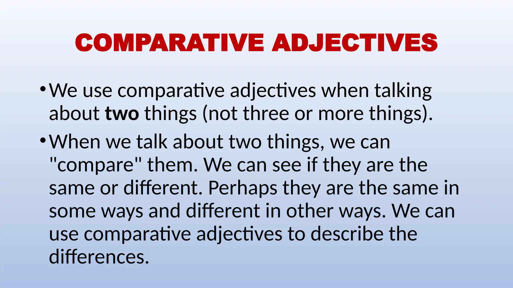 Comparative adjectives ossessive pronouns and adjectives to describe ...