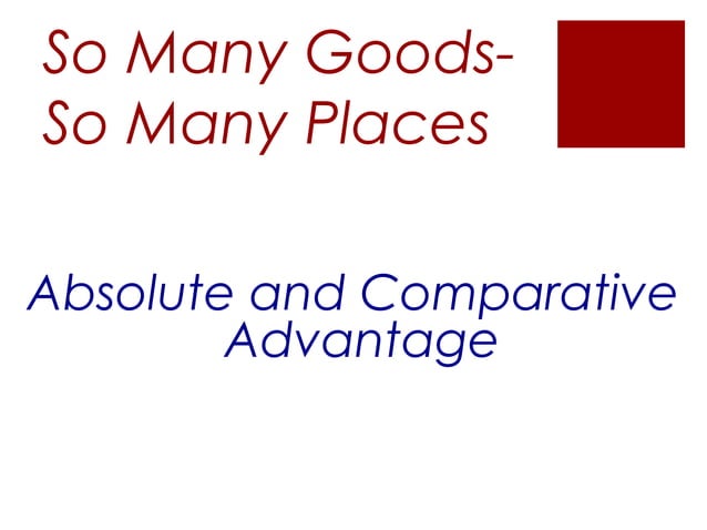 Comparative vs. Absolute Advantage | PPT