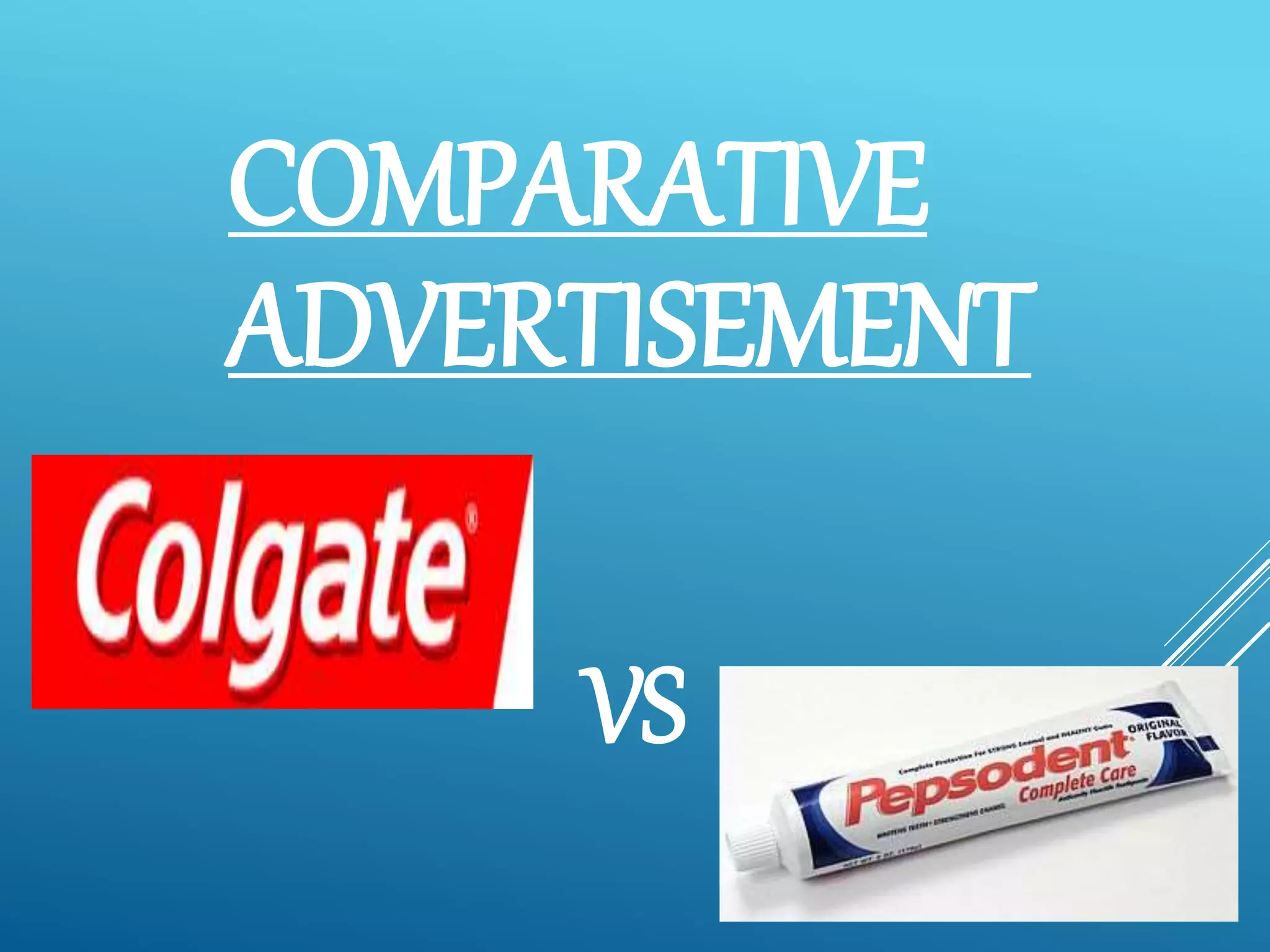 Colgate vs Pepsodent Comparative advertisement | PPTX | Oral care ...