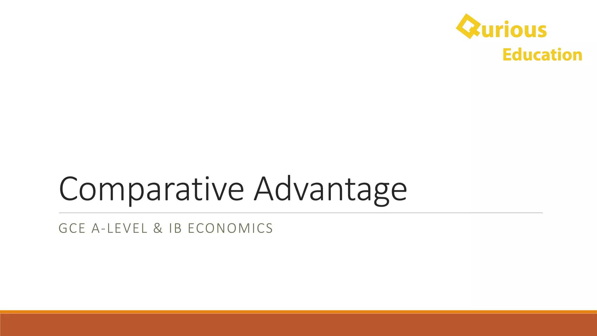 Comparative Advantages Note - A-level & IB Economics | PPT