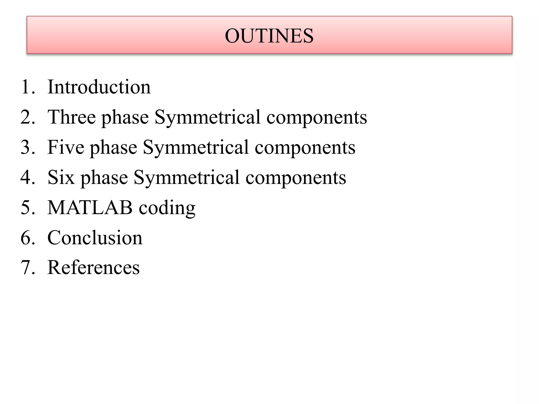 Comparative analysis of 3 phase, 5 phase and 6 phase symmetrical components with MATLAB | PPTX