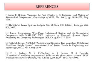 Comparative analysis of 3 phase, 5 phase and 6 phase symmetrical components with MATLAB | PPTX