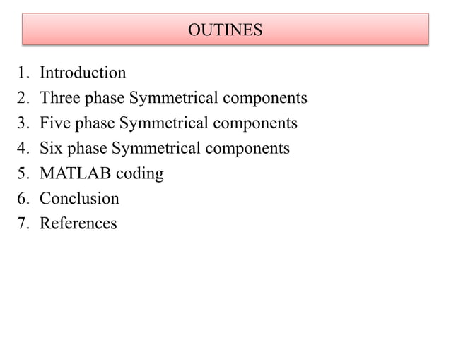 Comparative analysis of 3 phase, 5 phase and 6 phase symmetrical components with MATLAB | PPTX