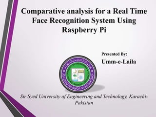 Comparative analysis for a real time face recognition system using ...