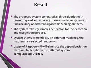 Comparative analysis for a real time face recognition system using raspberry pi | PPT