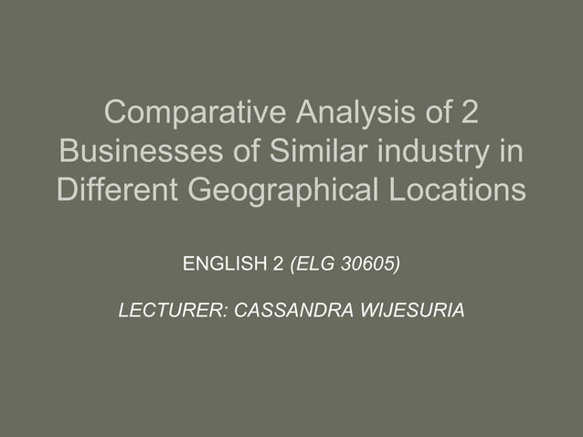 Comparative analysis of 2 businesses of similar industry in different ...