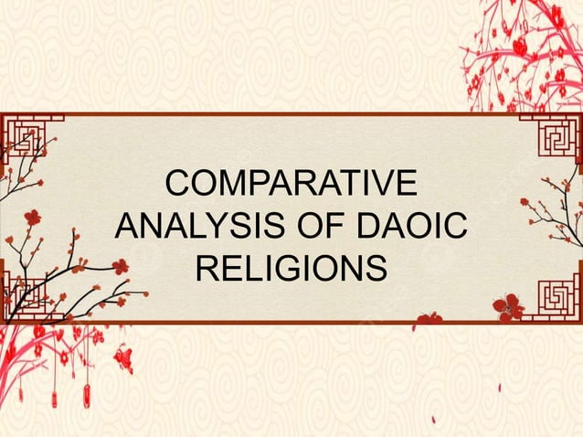 COMPARATIVE ANALYSIS OF DAOIC RELIGIONS -J.pptx | Buddhism | Religion ...