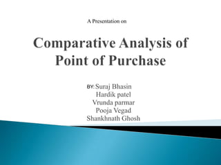 Comparative analysis of point of purchase | PPTX