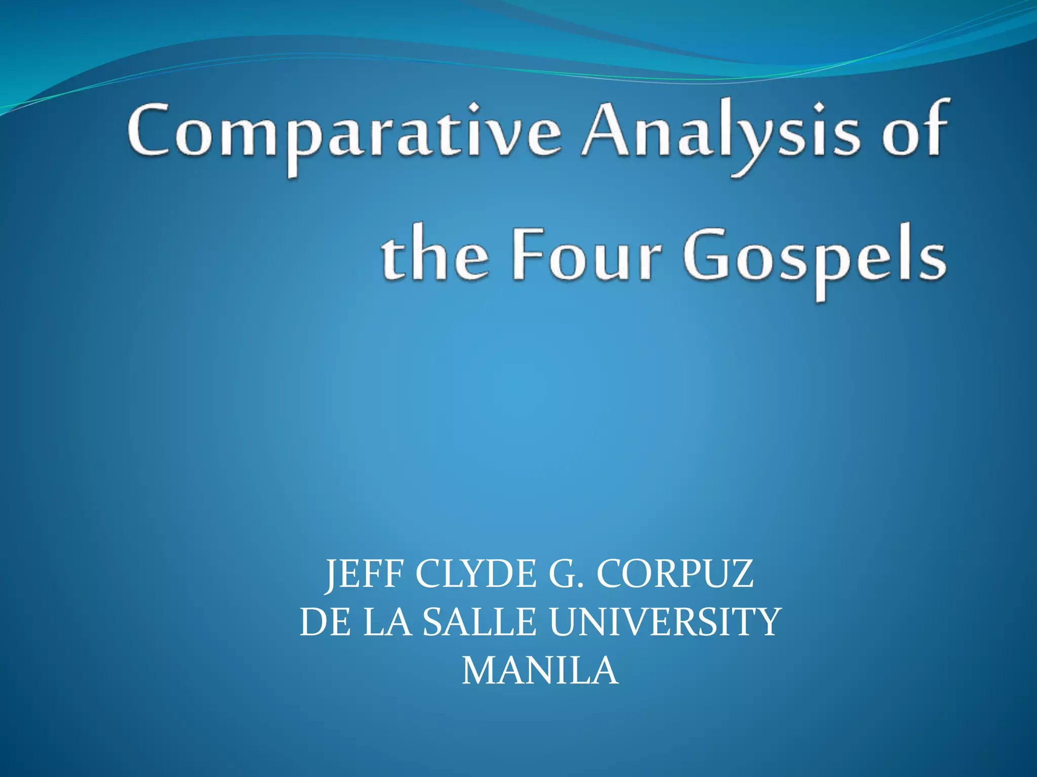 Comparative analysis of the four gospels | PPTX