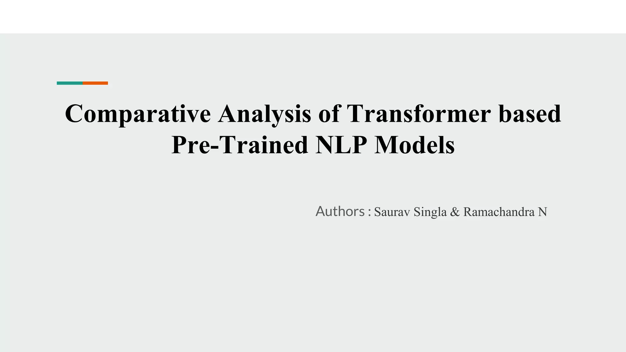 Comparative Analysis Of Transformer Based Pre Trained Nlp Models Pptx