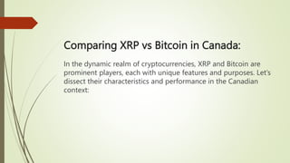 Comparative Analysis of XRP vs Bitcoin in Canada | PPTX