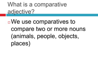 COMPARATIVE AND SUPERLATIVE ADJECTIVES.pptx