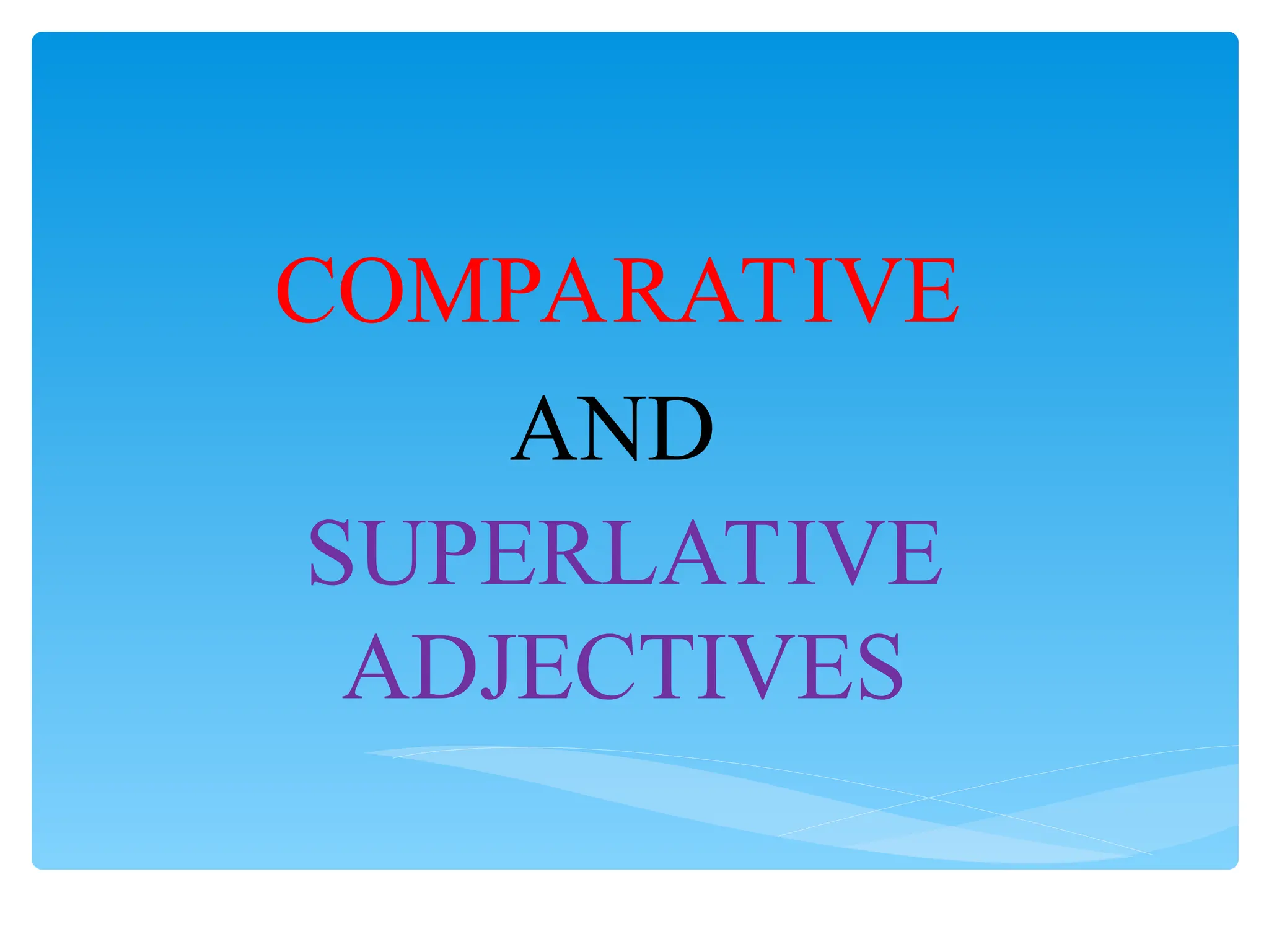 Comparative and Superlative adjectives_.ppt