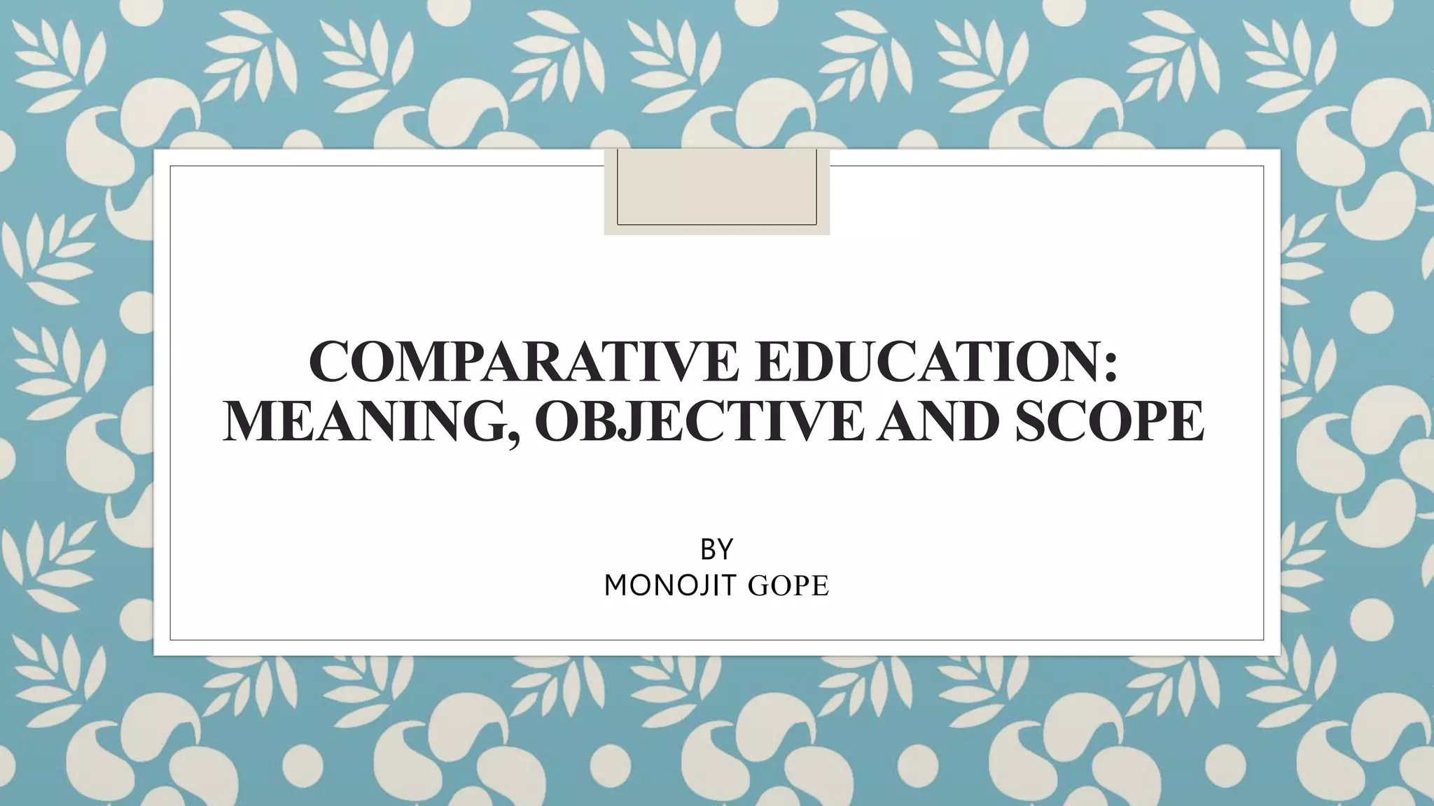 COMPARATIVE EDUCATION.pptx