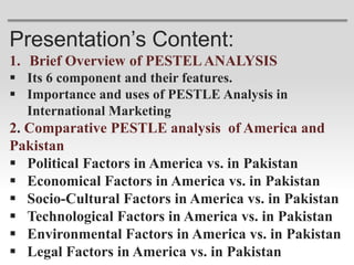 Comparative general country pestle analyses of usa and pakistan | PPTX