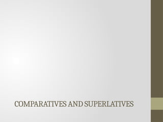 comparatives-and-superlatives-grammar-guides_100321.pptx