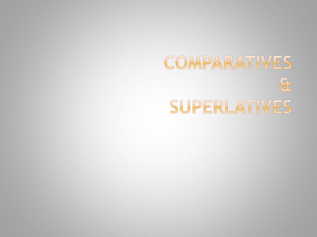 Comparatives and superlatives | PPT