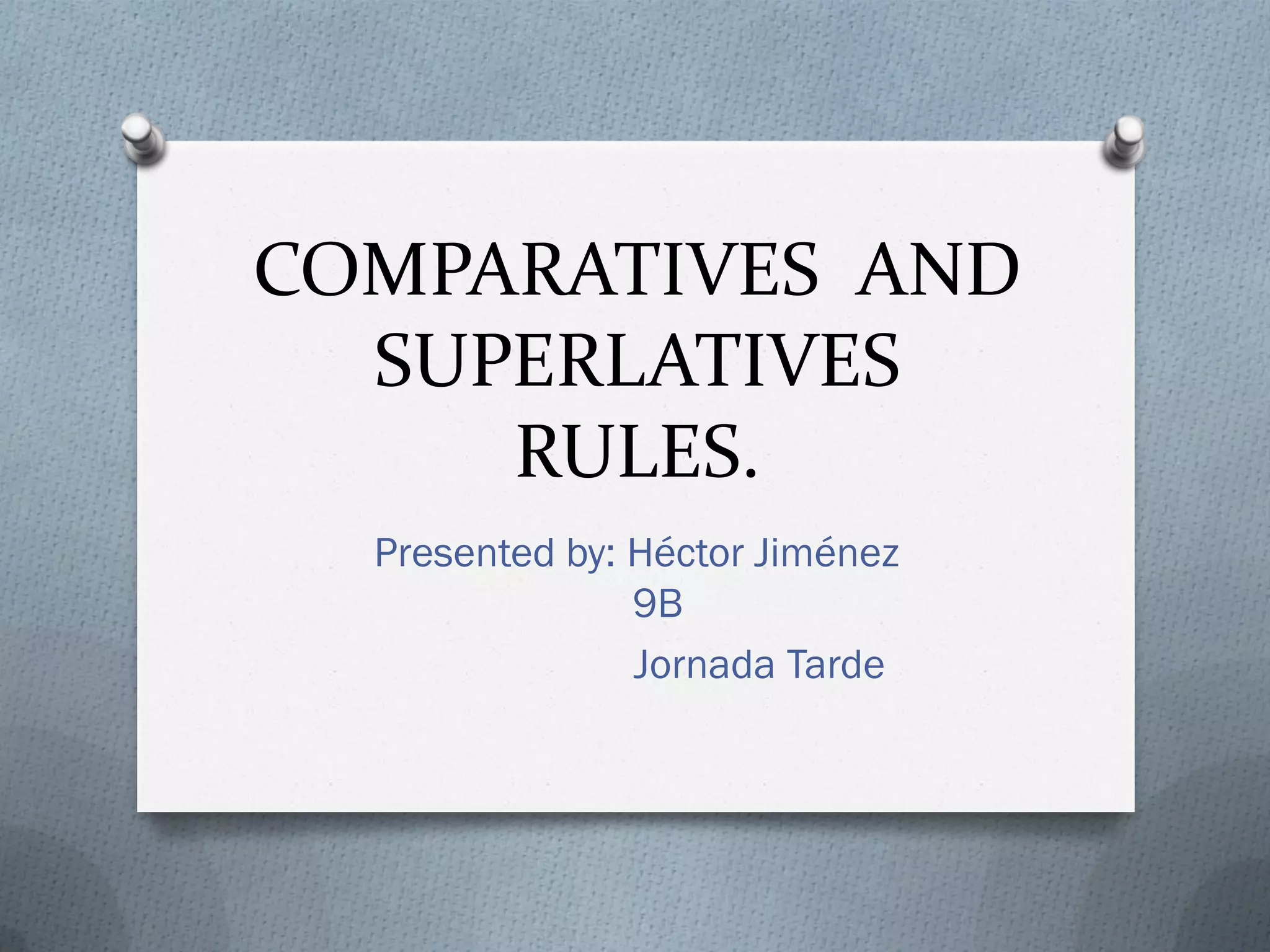 COMPARATIVES AND SUPERLATIVES RULES | PPT