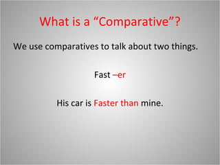 Comparatives (More...than/ er...than) | PPT