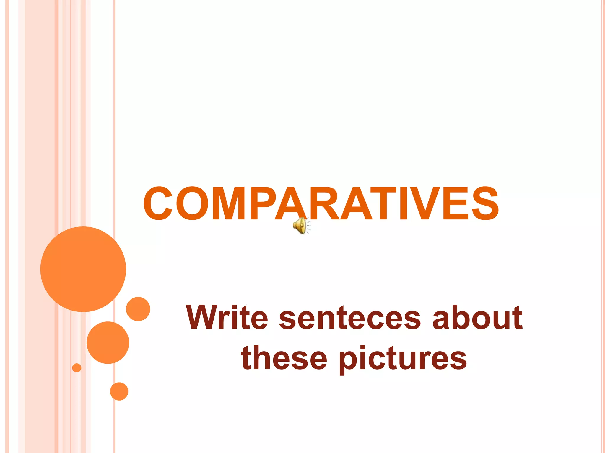 Comparatives: Make sentences | PPSX