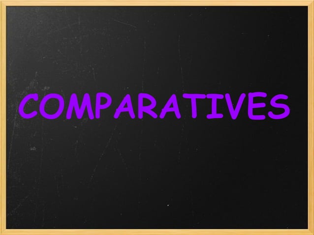 COMPARATIVES.ppt