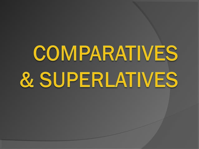 Comparatives & Superlatives | PPT