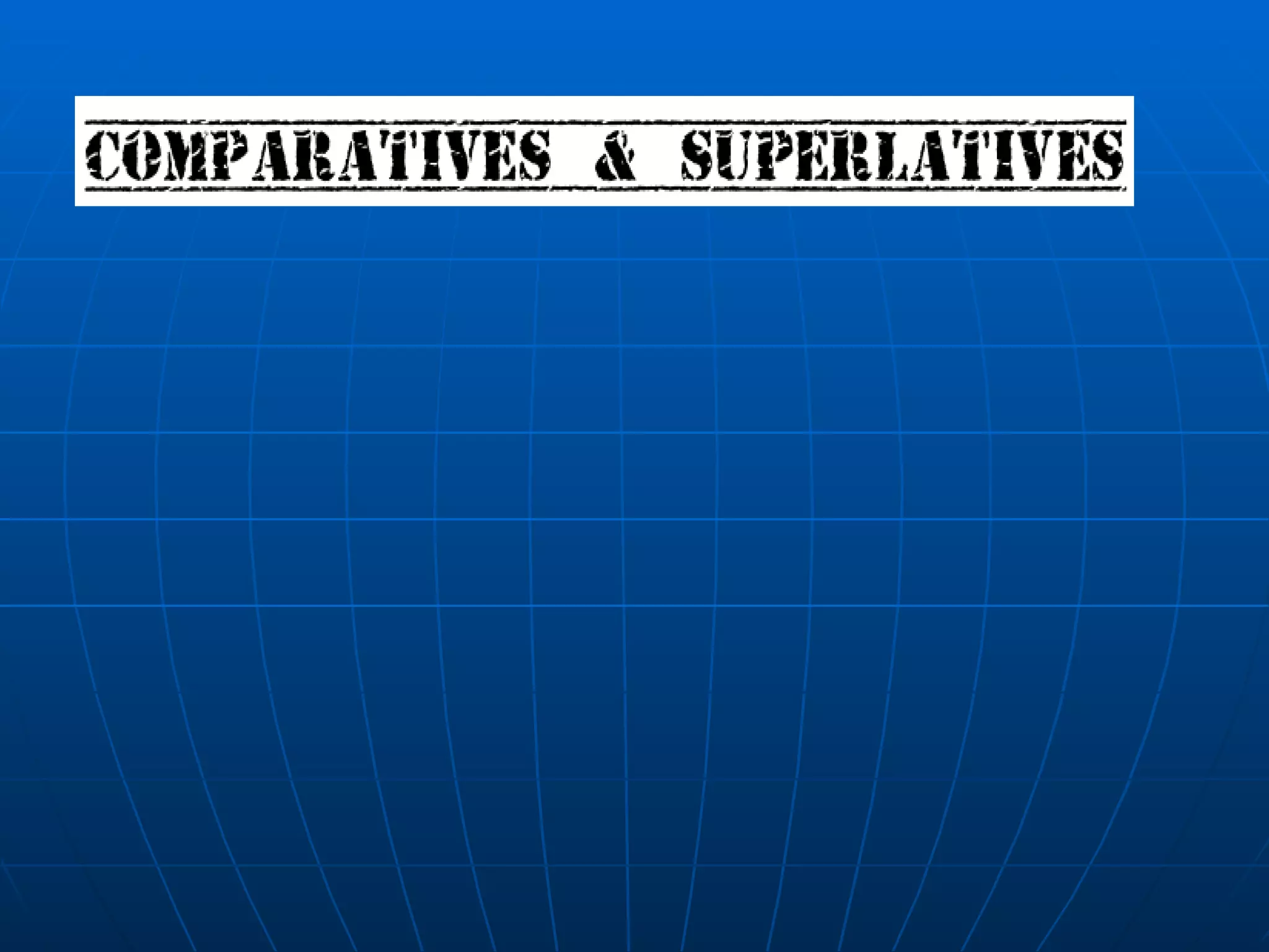 Comparatives superlatives | PPT