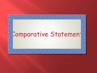 Comparative statement | PPTX