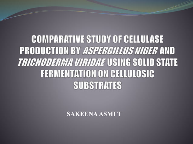 Comparative study of cellulase production by aspergillus niger and ...