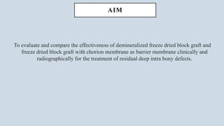 Comparative study of DFDBA and FDBA block grafts.pptx